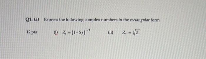 Solved Q1. (a) Express the following complex numbers in the | Chegg.com