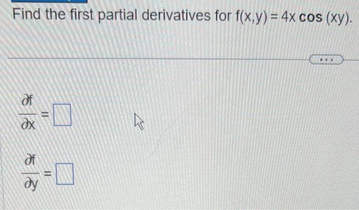 Solved Find the first partial derivatives for | Chegg.com