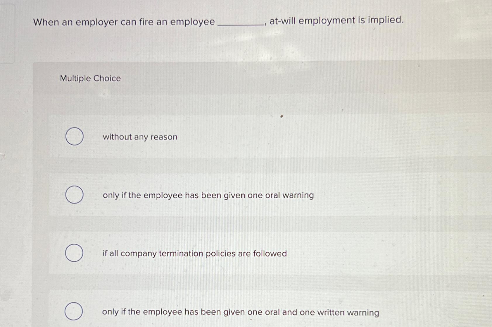 Solved When an employer can fire an employee at-will | Chegg.com