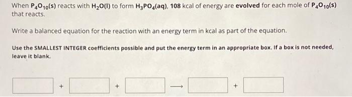 Solved When P4O10(s) reacts with H2O(l) to form | Chegg.com