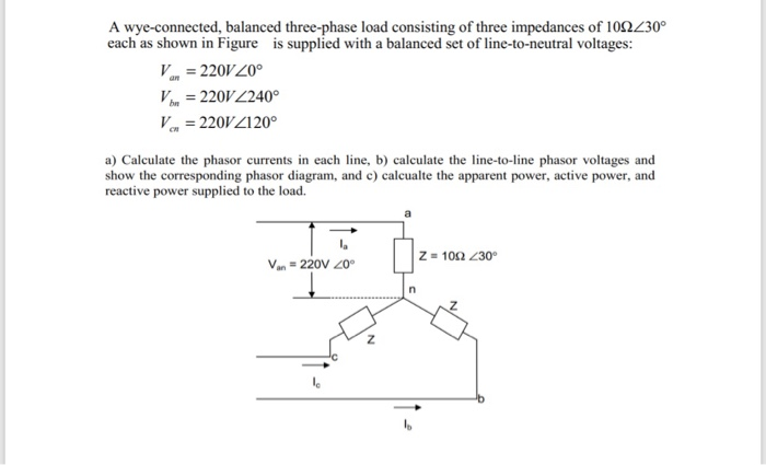 Solved A wye-connected, balanced three-phase load consisting | Chegg.com