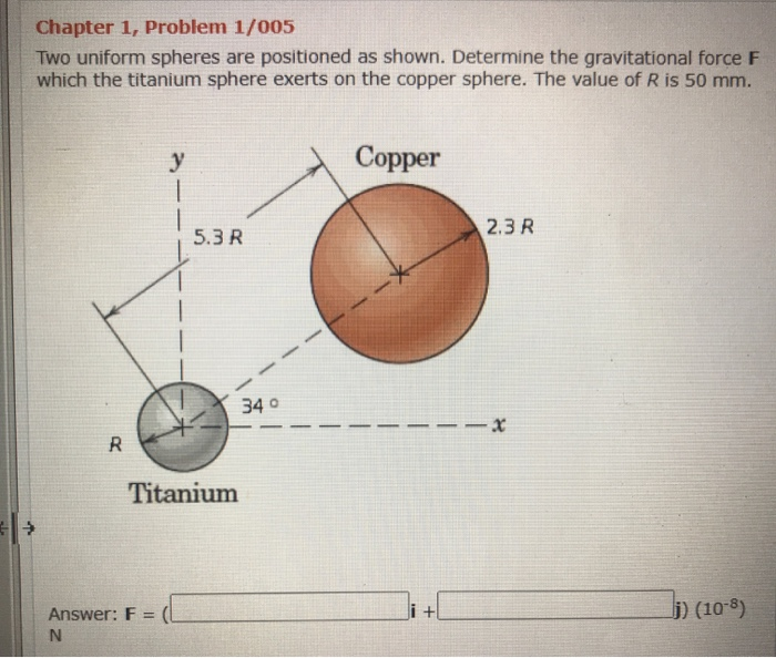 Solved Chapter 1, Problem 1/005 Two uniform spheres are | Chegg.com Solved Chapter 1, Problem 1/005 Two uniform spheres are | Chegg.com