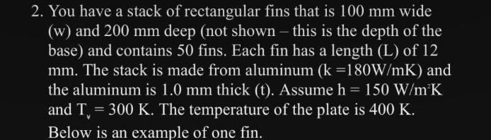 Solved 2. You have a stack of rectangular fins that is 100 | Chegg.com