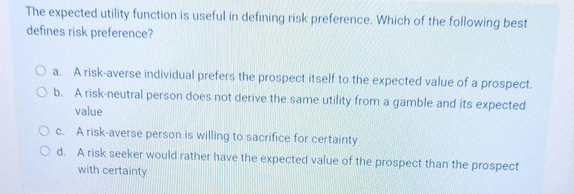 Solved The expected utility function is useful in defining | Chegg.com