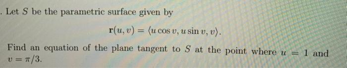 Solved Let S be the parametric surface given by r(u, v) = (u | Chegg.com