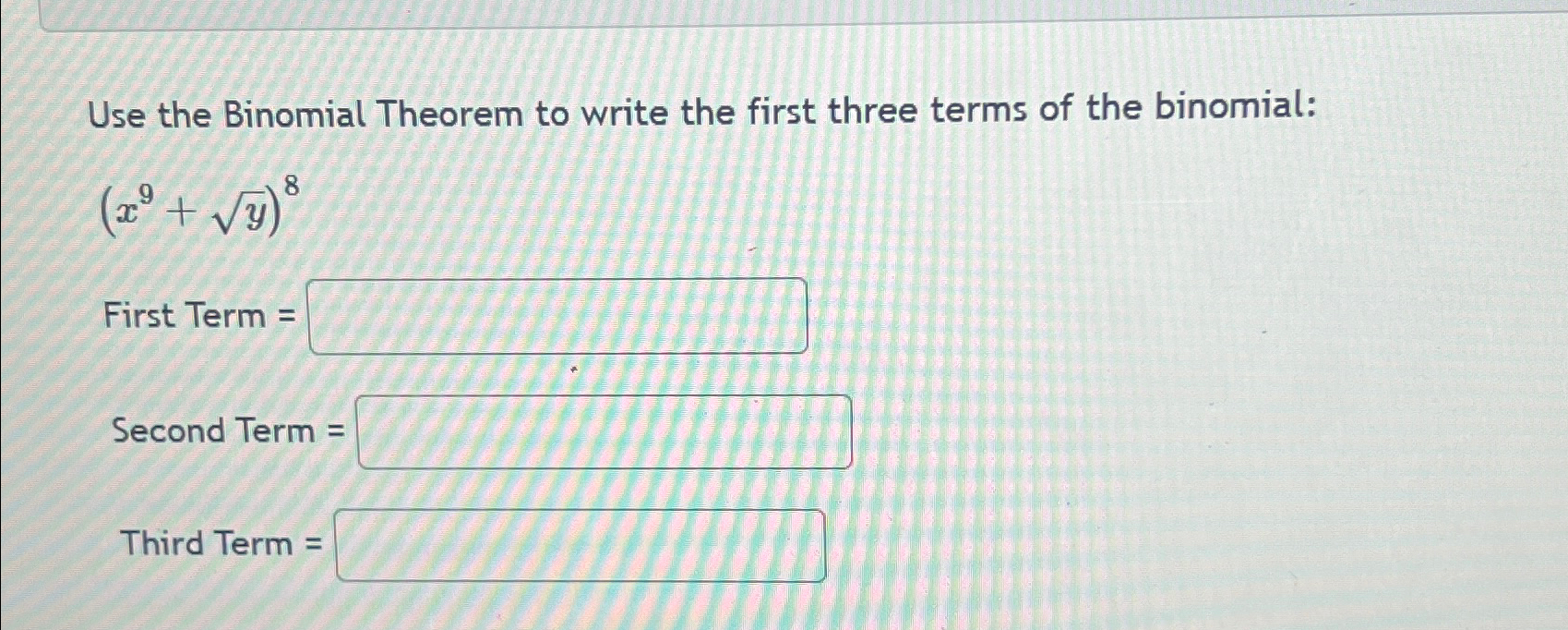 Solved Use the Binomial Theorem to write the first three | Chegg.com