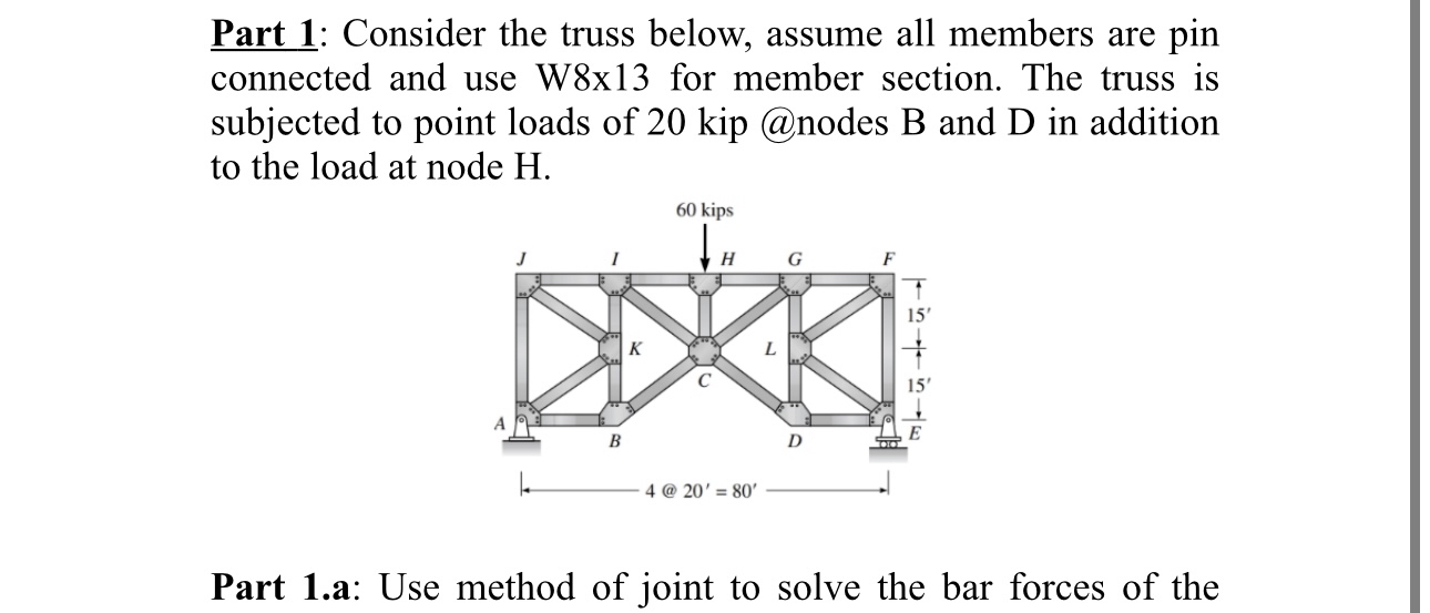 Part 1: Consider the truss below, assume all members | Chegg.com