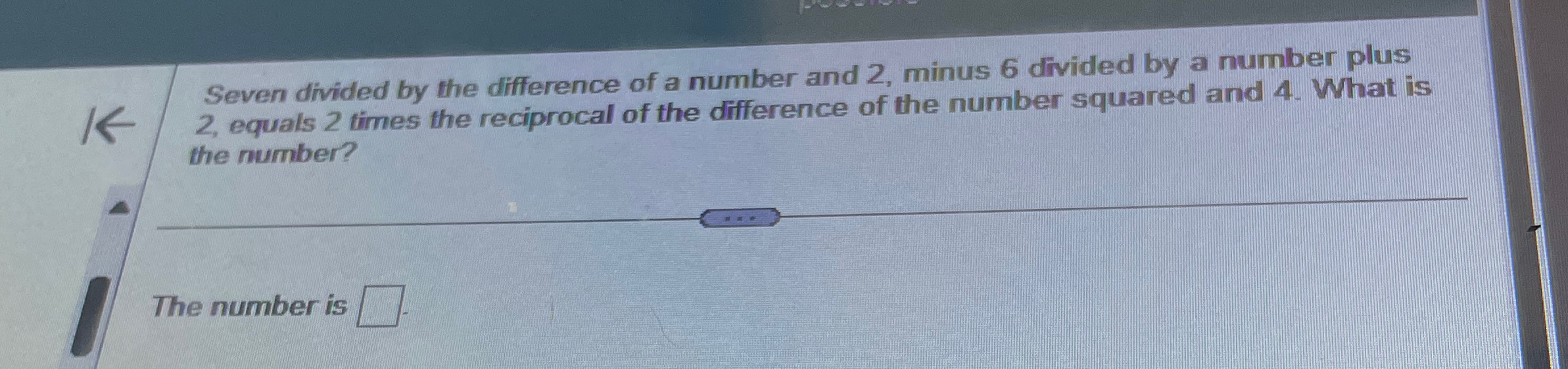 Solved Seven divided by the difference of a number and 2, | Chegg.com