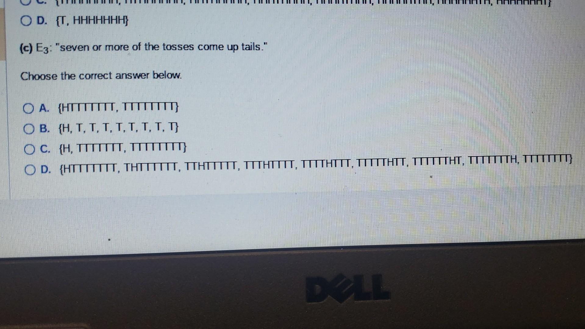 Solved A. {H} B. {H,H,H,H,H,H,H,H} c. {H,HHHHHHHH} D. | Chegg.com