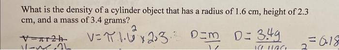 Solved What is the density of a cylinder object that has a | Chegg.com