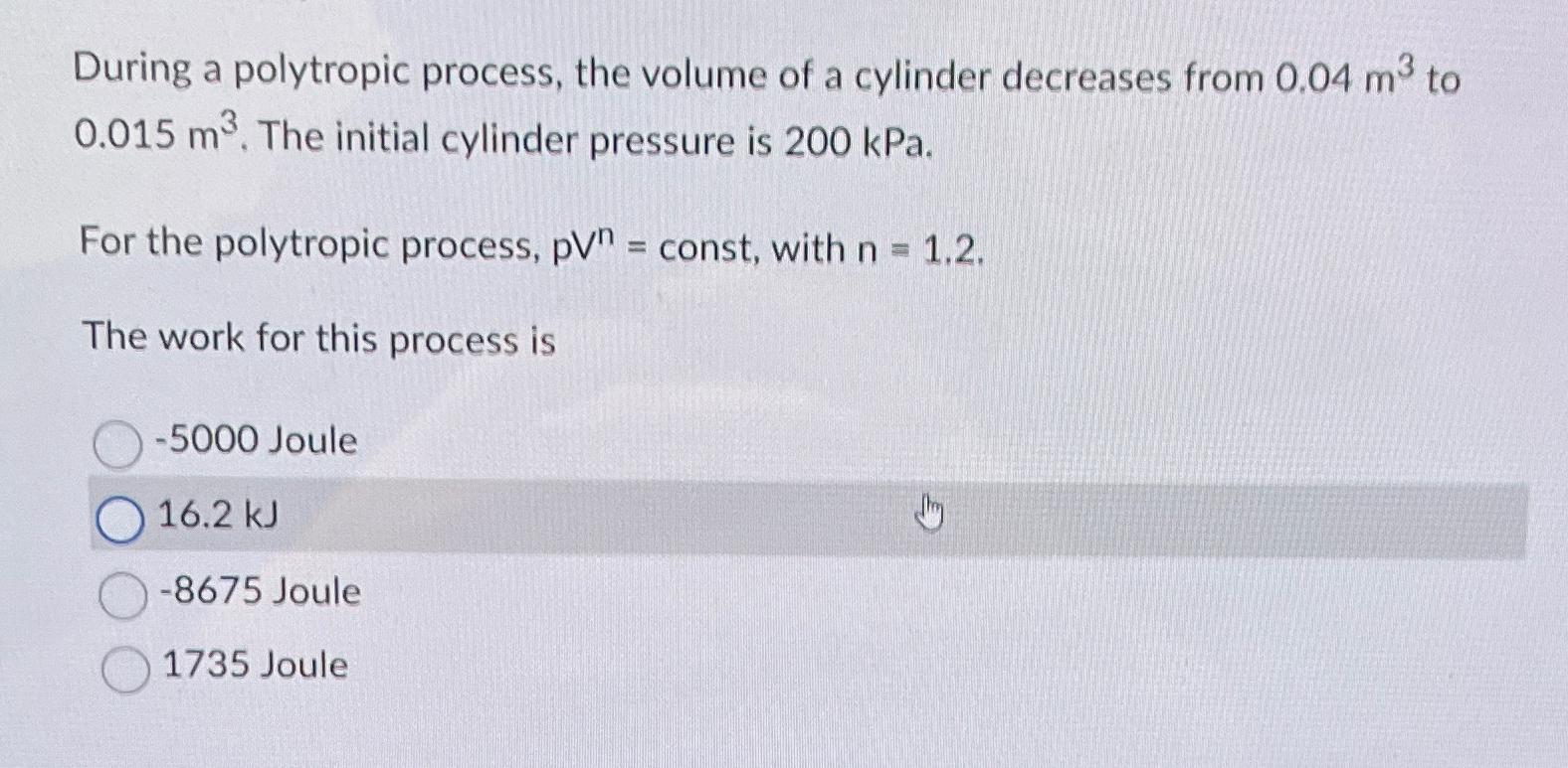 Solved During a polytropic process, the volume of a cylinder | Chegg.com