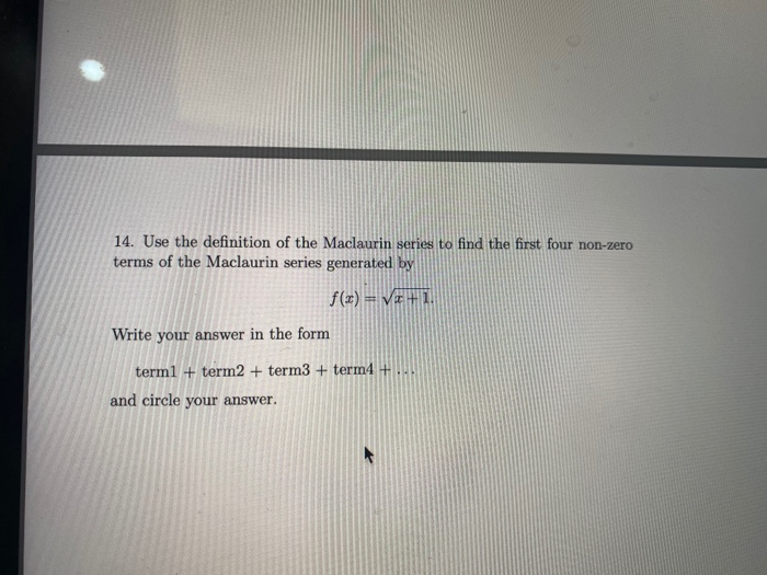 Solved 14. Use the definition of the Maclaurin series to | Chegg.com