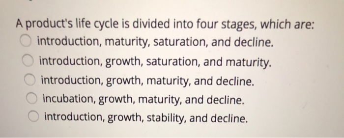 Solved A product's life cycle is divided into four stages, | Chegg.com
