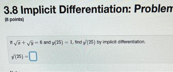 Solved 3.8 Implicit Differentiation: Problen (8 points) If | Chegg.com