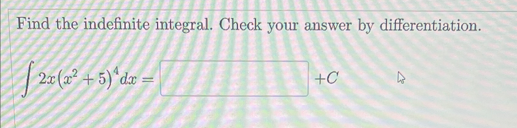 Solved Find the indefinite integral. Check your answer by | Chegg.com