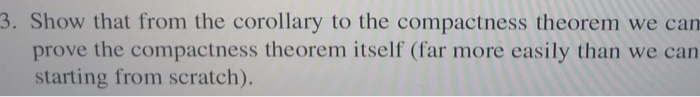 Solved 3 Show That From The Corollary To The Compactness