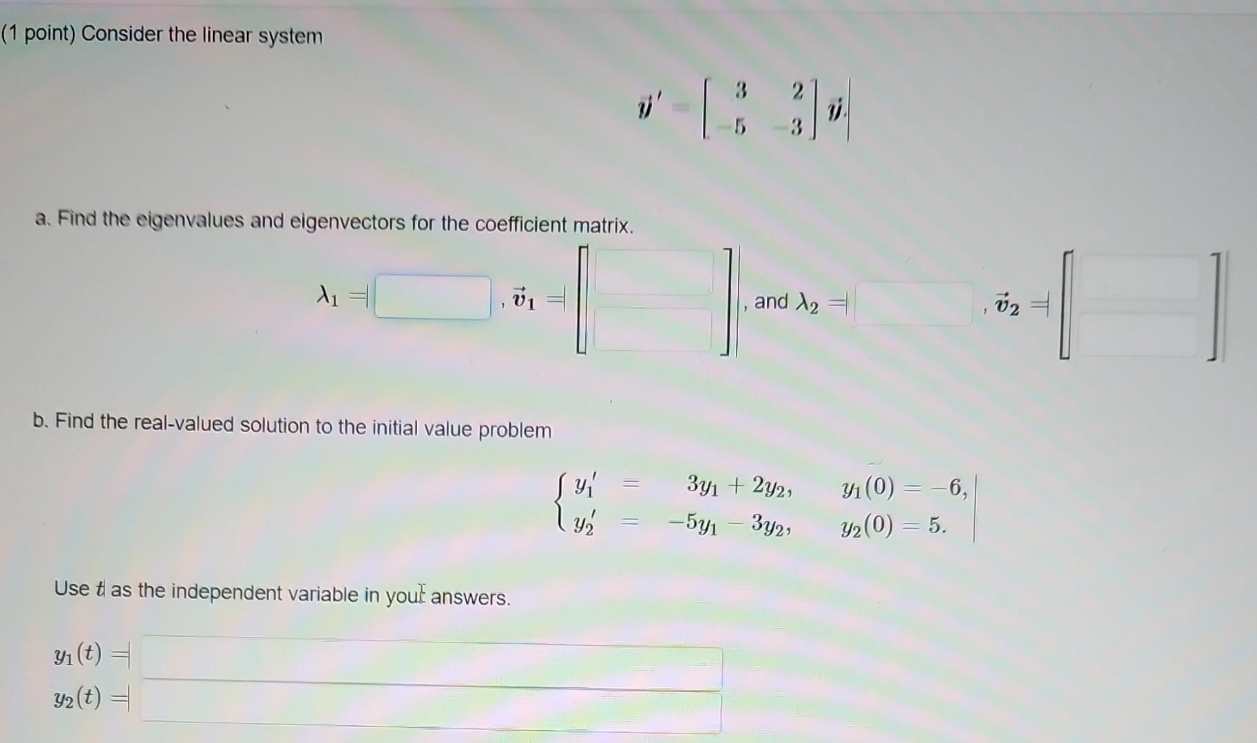 Solved (1 point) Consider the linear system y′[3−523]j˙ a. | Chegg.com