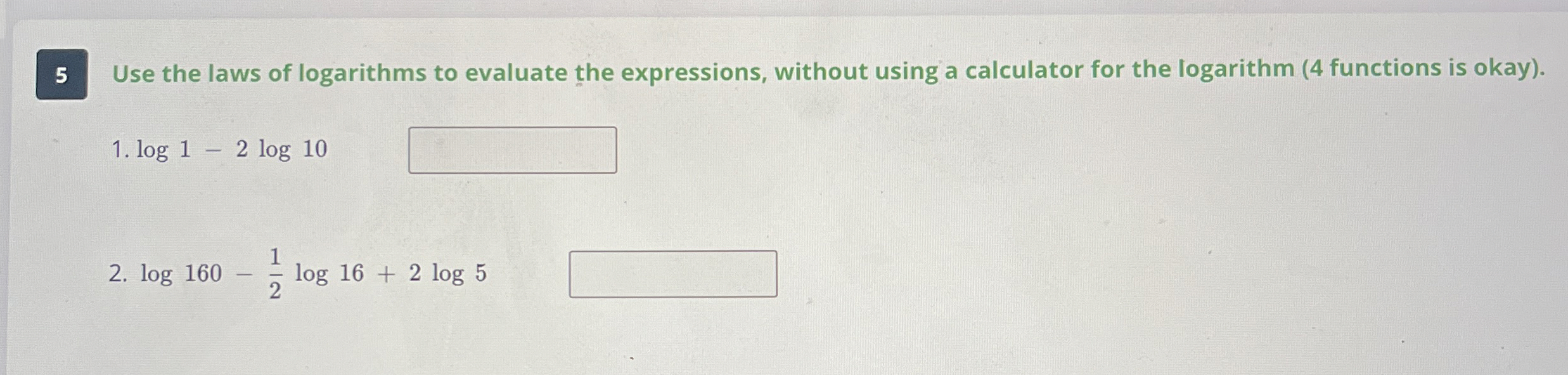 Solved 5 ﻿Use the laws of logarithms to evaluate the | Chegg.com