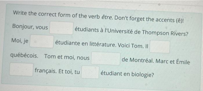 Write the correct form of the verb être. Don't forget | Chegg.com