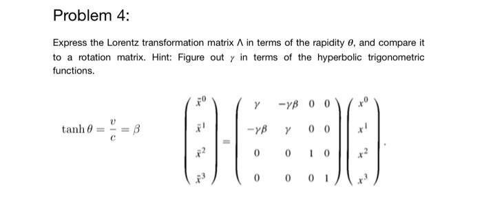 Solved Problem 4 Express The Lorentz Transformation Matrix