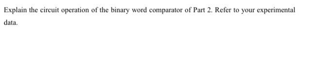 Solved Binary Word Comparator Construct the circuit given in | Chegg.com