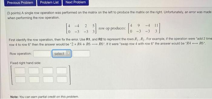 Solved (3 points) A single row operation was performed on | Chegg.com