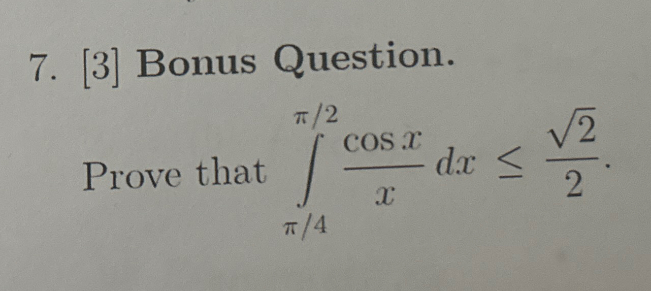 Solved Use Comparison Theorem Prove That ∫π4π2cosxxdx≤222