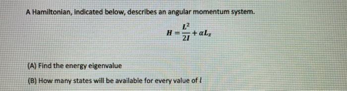 Solved A Hamiltonian, indicated below, describes an angular | Chegg.com