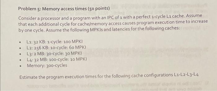 Solved Problem 5: Memory access times (50 points) Consider a | Chegg.com