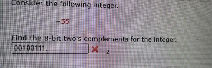 Solved Consider the following integer. 111012 Represent the | Chegg.com