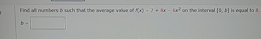 Solved Find all numbers b ﻿such that the average value of | Chegg.com