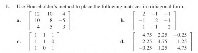 Solved Use Householder's method to place the following | Chegg.com