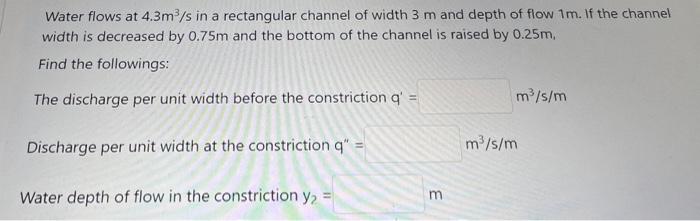 Solved Water flows at 4.3 m3/s in a rectangular channel of | Chegg.com
