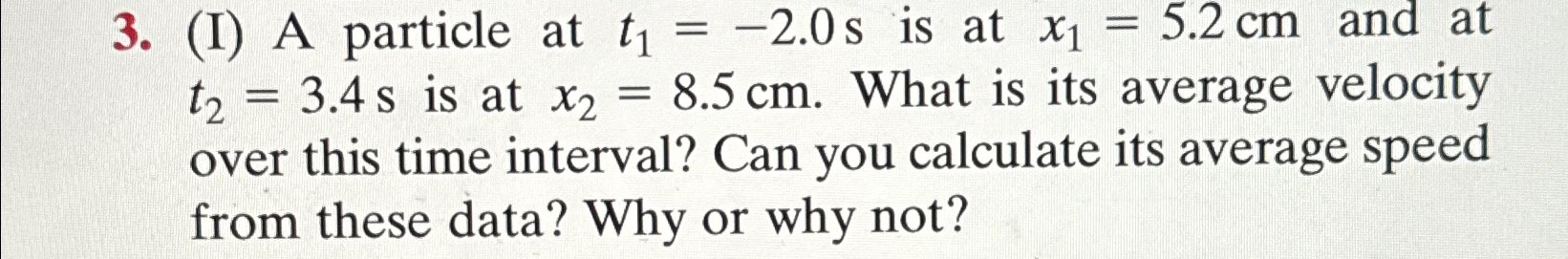 Solved (I) ﻿A particle at t1=-2.0s ﻿is at x1=5.2cm ﻿and at | Chegg.com