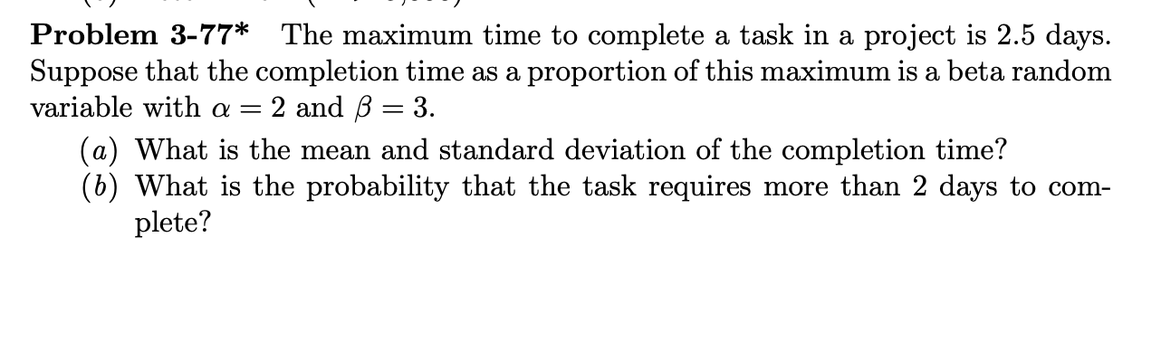 Solved Problem 3-77* ﻿The maximum time to complete a task in | Chegg.com