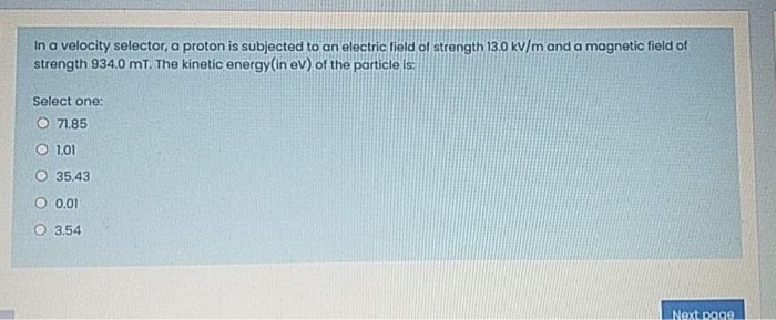 Solved In a velocity selector, a proton is subjected to an | Chegg.com