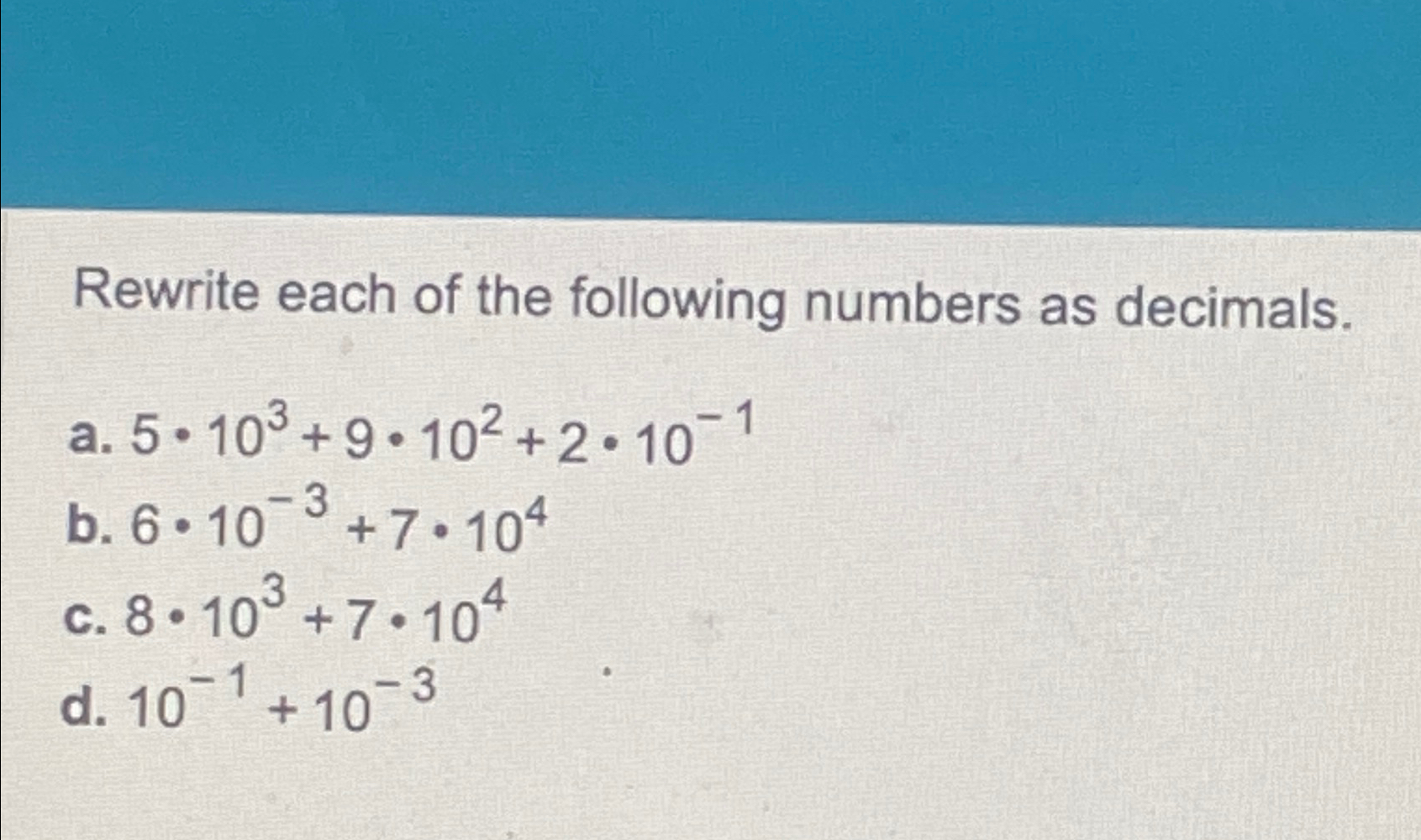 Solved Rewrite each of the following numbers as | Chegg.com