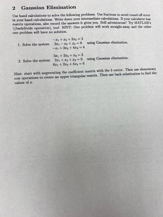 Solved 2 Gaussian Elimination Use hand calculations to solve | Chegg.com
