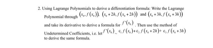 Solved 2. Using Lagrange Polynomials to derive a | Chegg.com
