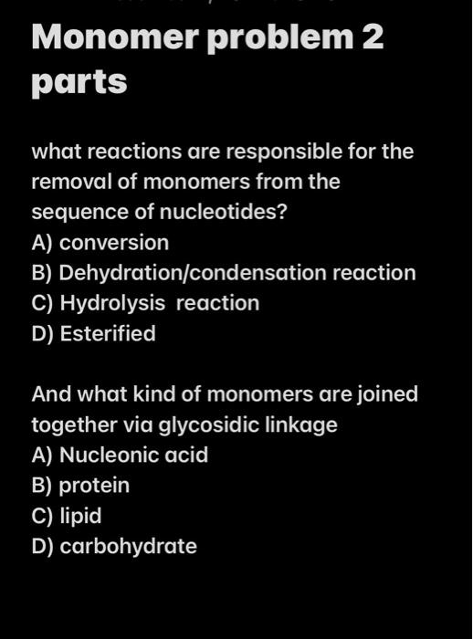 Solved Monomer problem 2 parts what reactions are | Chegg.com