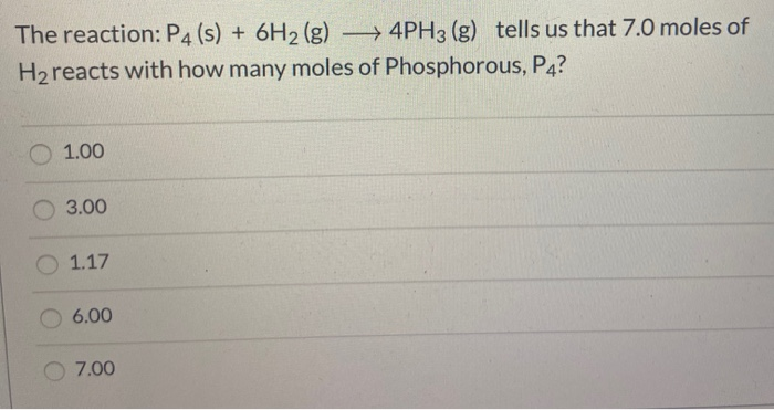 Solved The reaction: P4 (s) + 6H2(g) +4PH3 (g) tells us that | Chegg.com