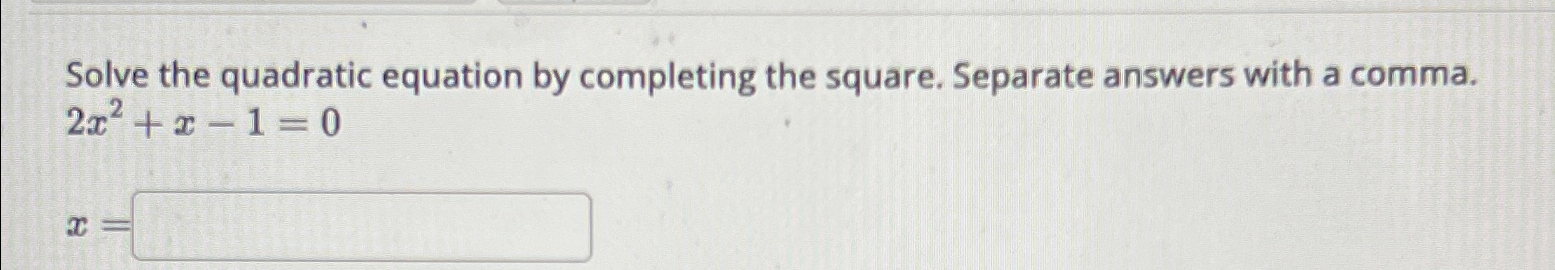 Solved Solve the quadratic equation by completing the | Chegg.com