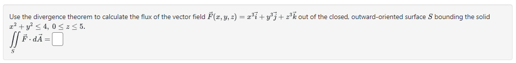 Solved Use the divergence theorem to calculate the flux of | Chegg.com