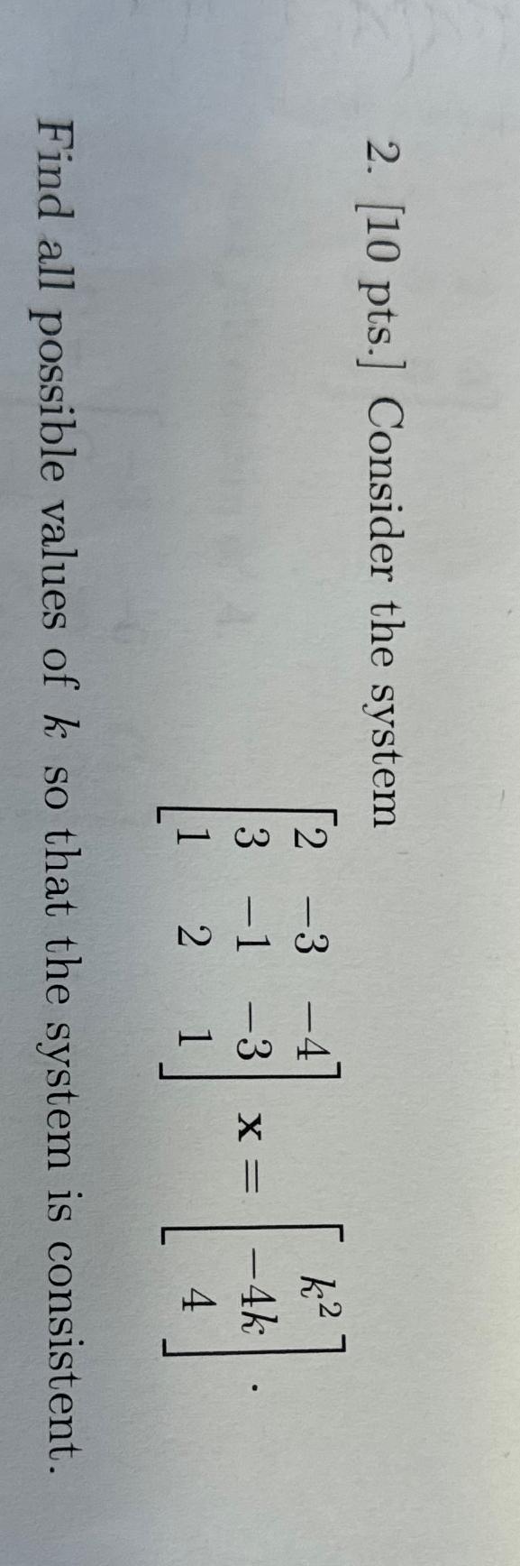 Solved Find all possible values of k so that the system is | Chegg.com