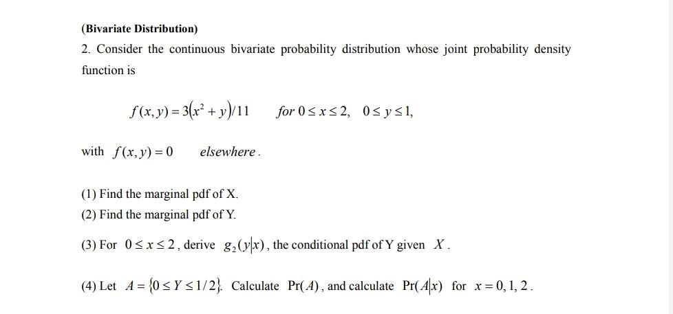 Solved (Bivariate Distribution) 2. Consider the continuous | Chegg.com Solved (Bivariate Distribution) 2. Consider the continuous | Chegg.com