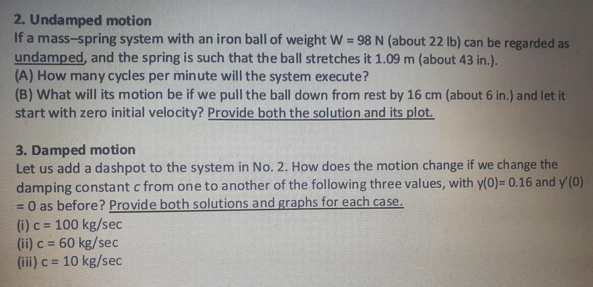 Solved 2. Undamped motion If a mass-spring system with an | Chegg.com