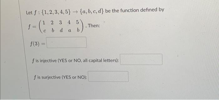 Solved Let f:{1,2,3,4,5}→{a,b,c,d} be the function defined | Chegg.com