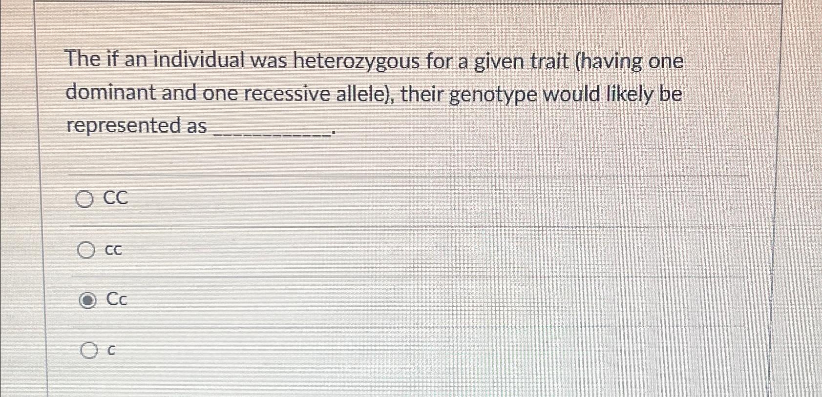 Solved The if an individual was heterozygous for a given | Chegg.com