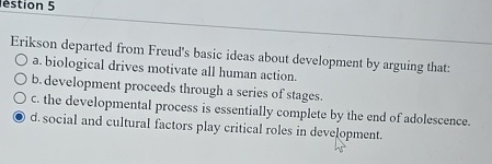 Solved estion 5Erikson departed from Freud's basic ideas | Chegg.com