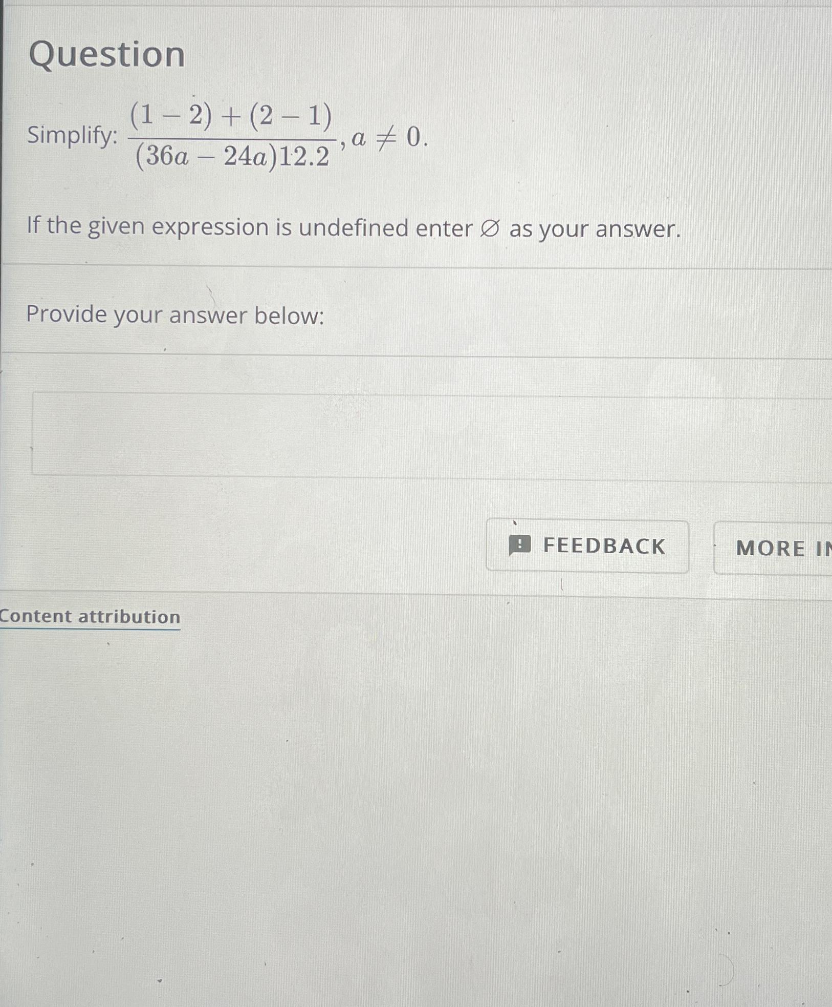 Solved QuestionSimplify: (1-2)+(2-1)(36a-24a)12.2,a≠0.If the | Chegg.com